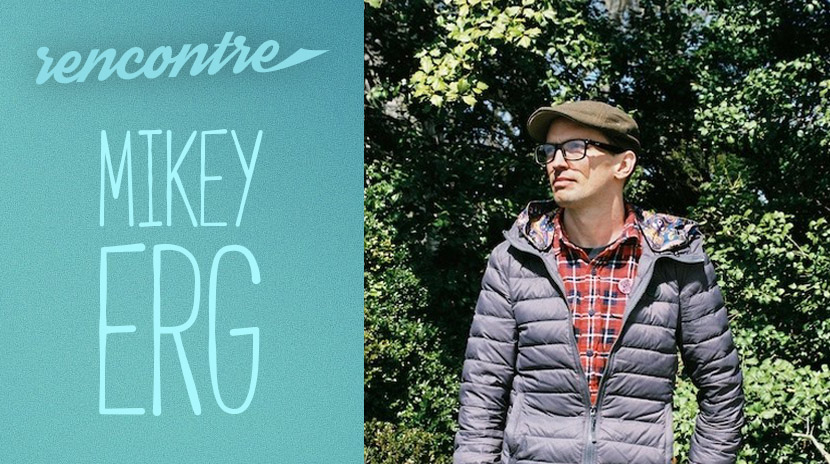 Rencontre avec Mikey Erg – HIWWAT